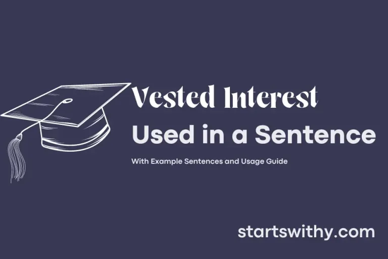VESTED INTEREST in a Sentence Examples: 21 Ways to Use Vested Interest