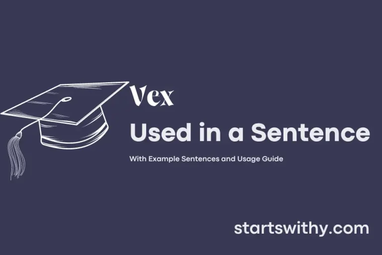 VEX in a Sentence Examples: 21 Ways to Use Vex