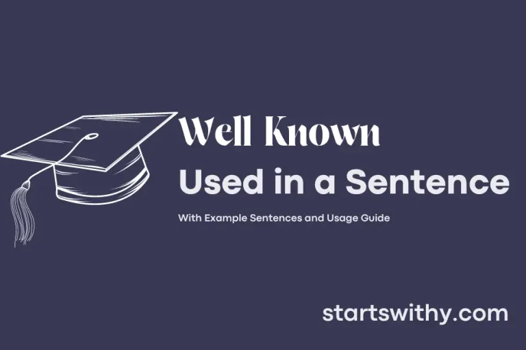WELL KNOWN in a Sentence Examples: 21 Ways to Use Well Known