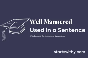 WELL MANNERED in a Sentence Examples: 21 Ways to Use Well Mannered