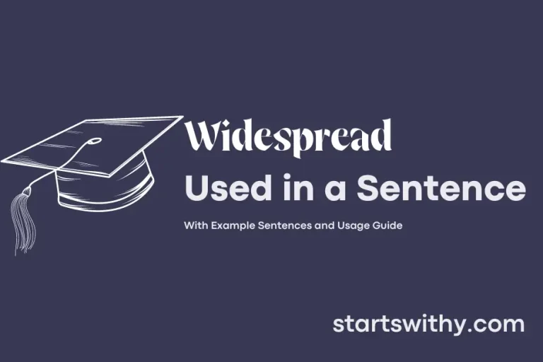 WIDESPREAD in a Sentence Examples: 21 Ways to Use Widespread
