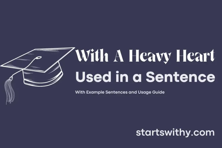 WITH A HEAVY HEART in a Sentence Examples: 21 Ways to Use With A Heavy ...