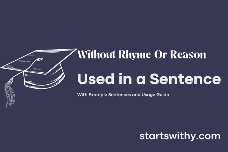 WITHOUT RHYME OR REASON in a Sentence Examples: 21 Ways to Use Without ...