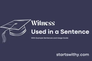 WITNESS in a Sentence Examples: 21 Ways to Use Witness
