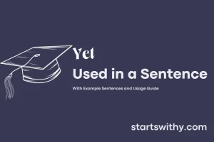 YET in a Sentence Examples: 21 Ways to Use Yet