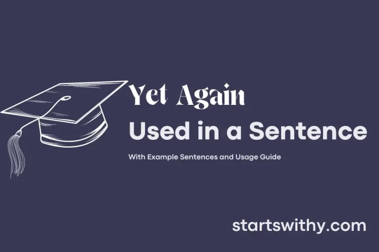 YET AGAIN in a Sentence Examples: 21 Ways to Use Yet Again